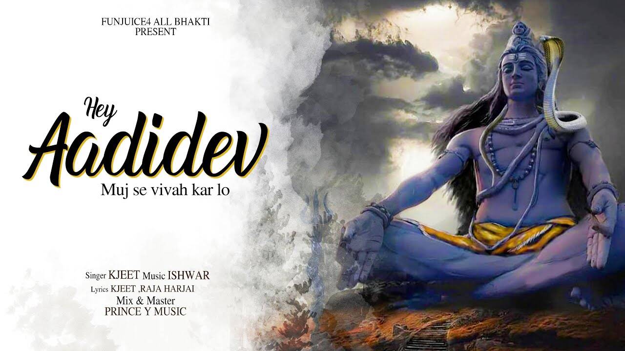 Watch Latest Hindi Devotional Video Song 'Aadidev' Sung By Kjeet