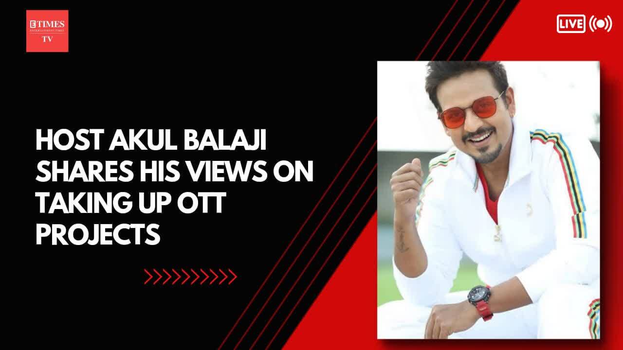 akul balaji: Akul Balaji shares his views on taking up OTT projects