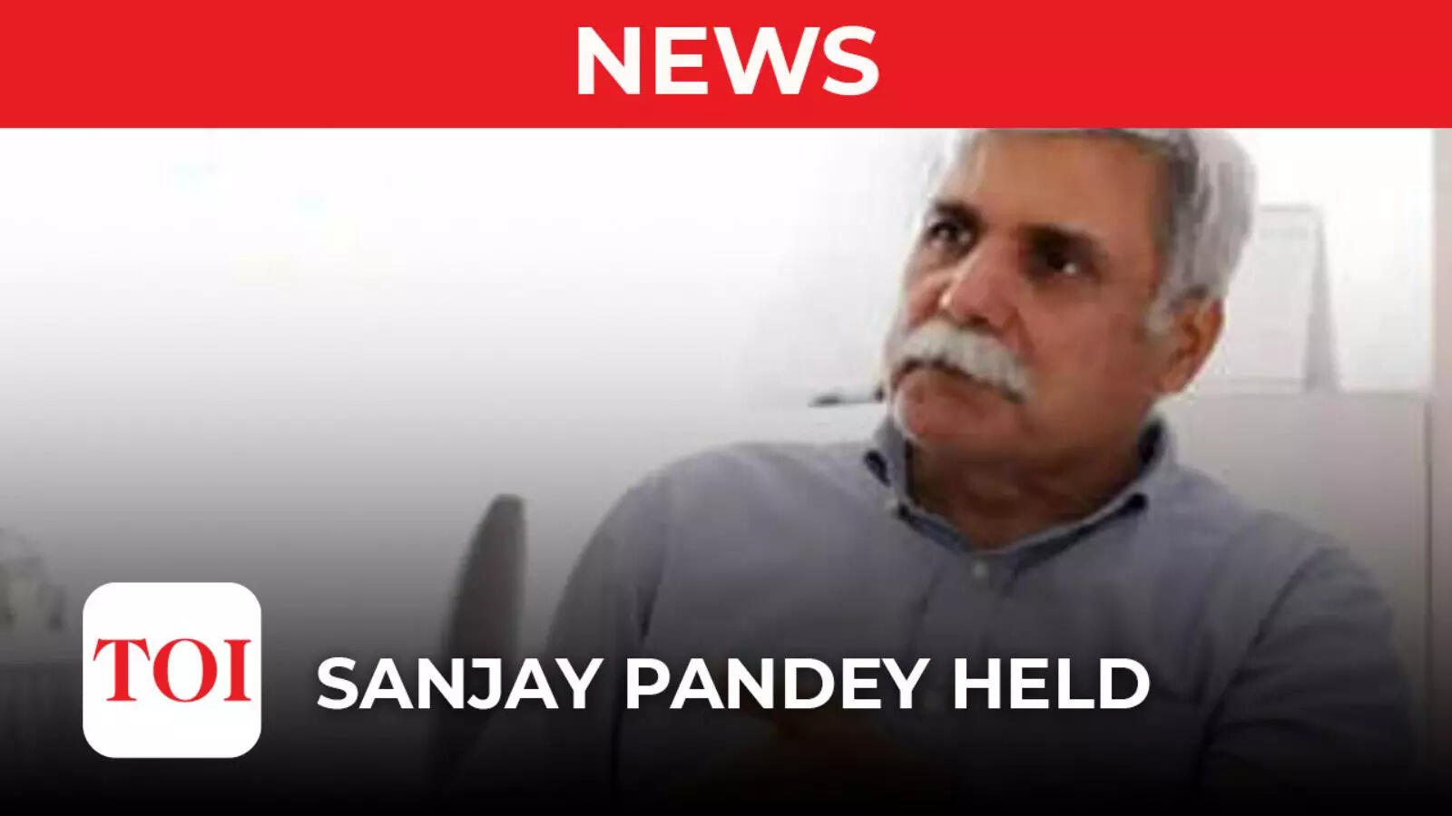 ED arrests ex-Mumbai Police commissioner Sanjay Pandey in NSE phone ...