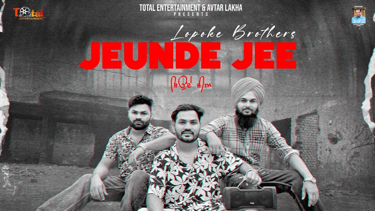 Watch The Latest Punjabi Song 'Jeunde Jee' Sung By Lopoke Brothers