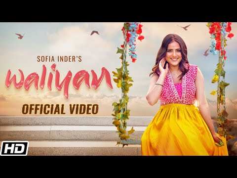 Watch The Latest Punjabi Video Song 'Waliyan' Sung By Sofia Inder