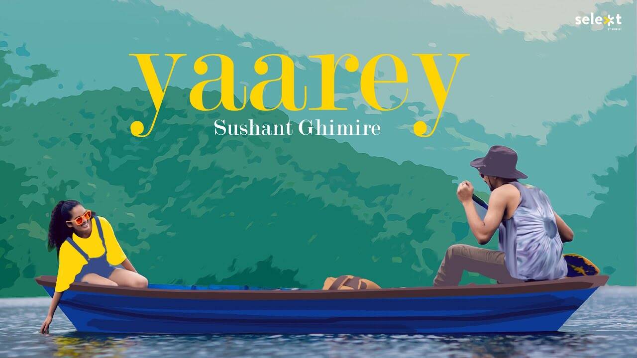 Watch Latest Hindi Video Song 'Yaarey' Sung By Sushant Ghimire