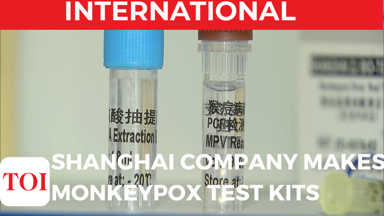 Monkeypox Virus: Shanghai-Based Company Produces test kits for WHO