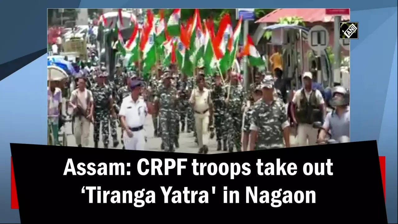 crpf: Assam CRPF troops take out ‘Tiranga Yatra' in Nagaon