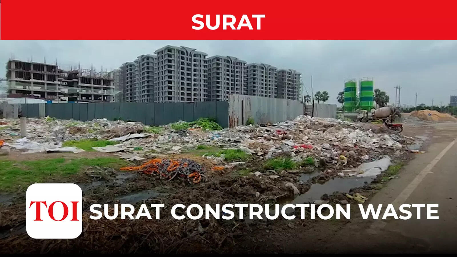 Surat struggles with construction waste as high-rises come up in newly ...