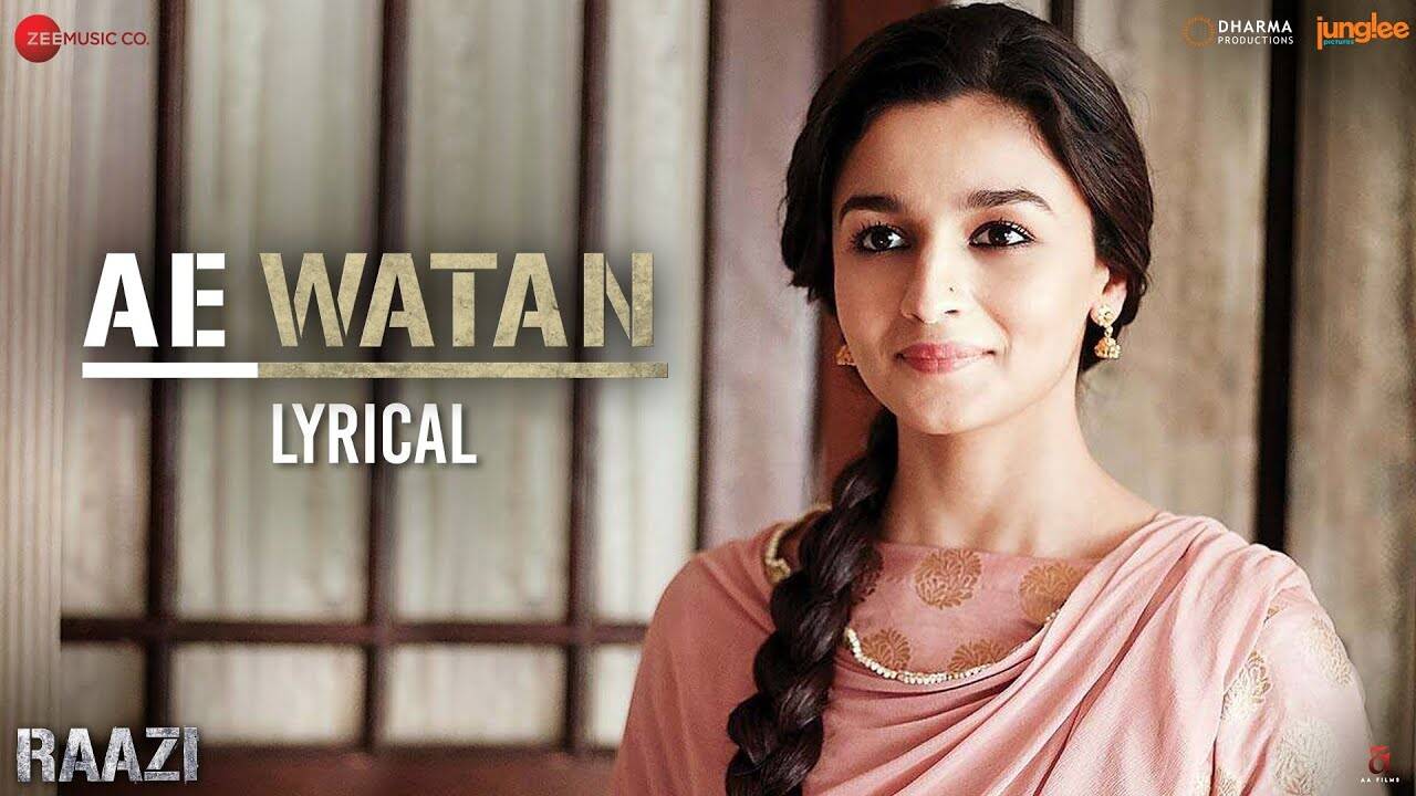 Independence Day Special: Raazi | Song - Ae Watan (Lyrical)