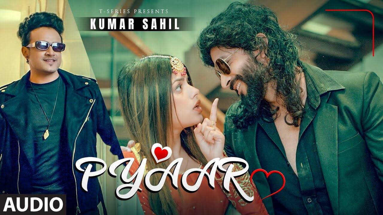 Check Out The Latest Punjabi Audio Song 'Pyaar' Sung By Kumar Sahil