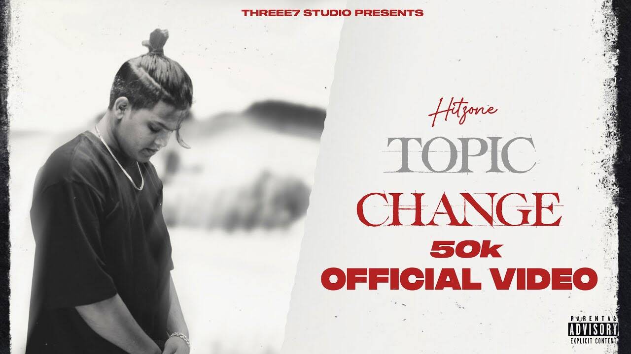 hitzone: Check Out The Latest Hindi Song 'Topic Change' Sung By Hitzone