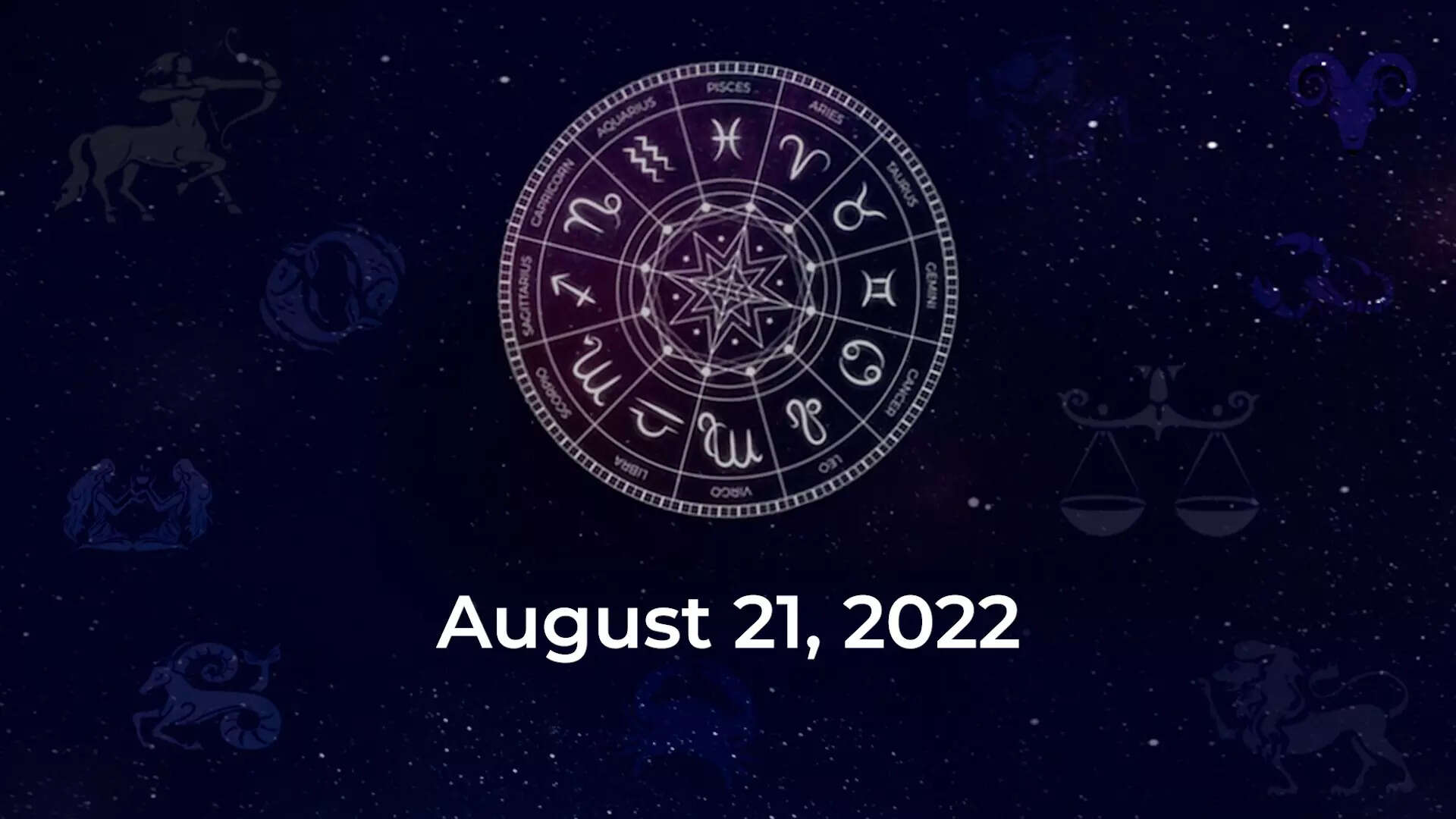 Horoscope today, August 21, 2022: Here are the astrological predictions ...