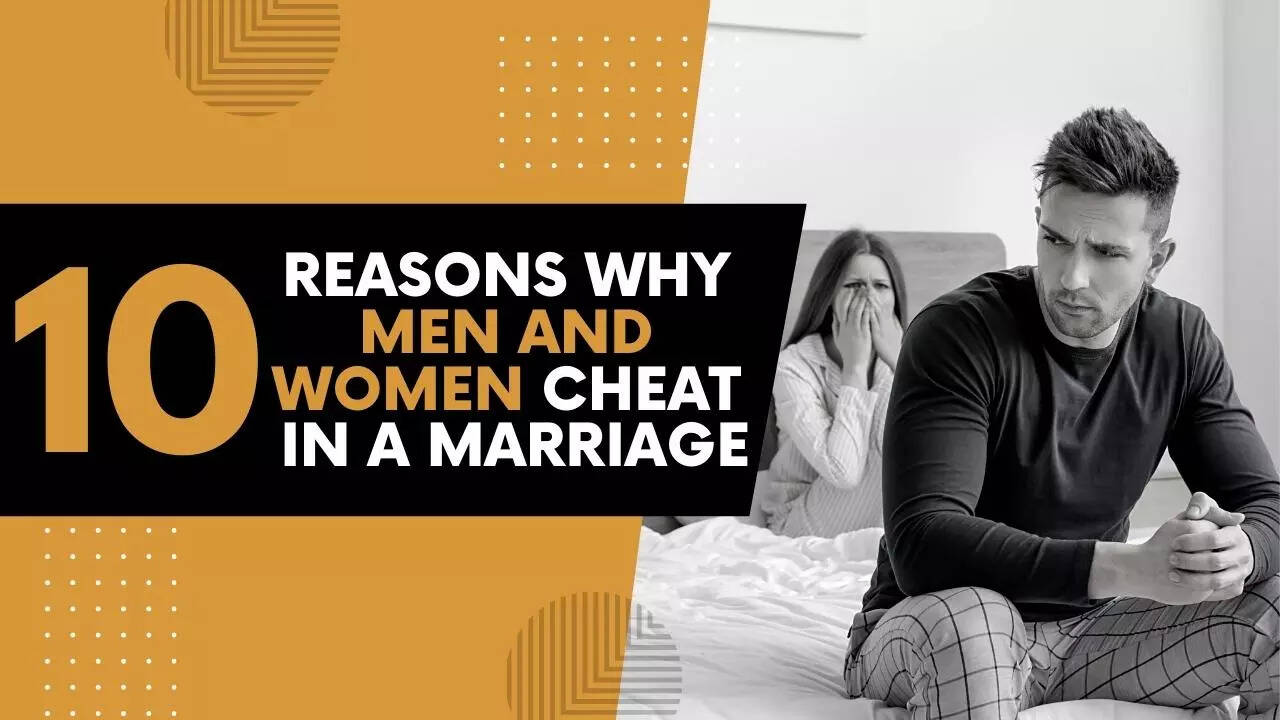 10 reasons why men and women cheat in a marriage
