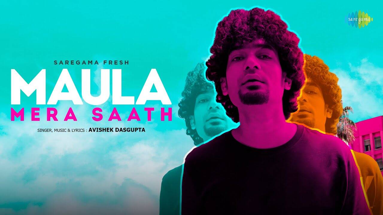 Watch Latest Hindi Video Song 'Maula Mera Saath' Sung By Avishek Dasgupta