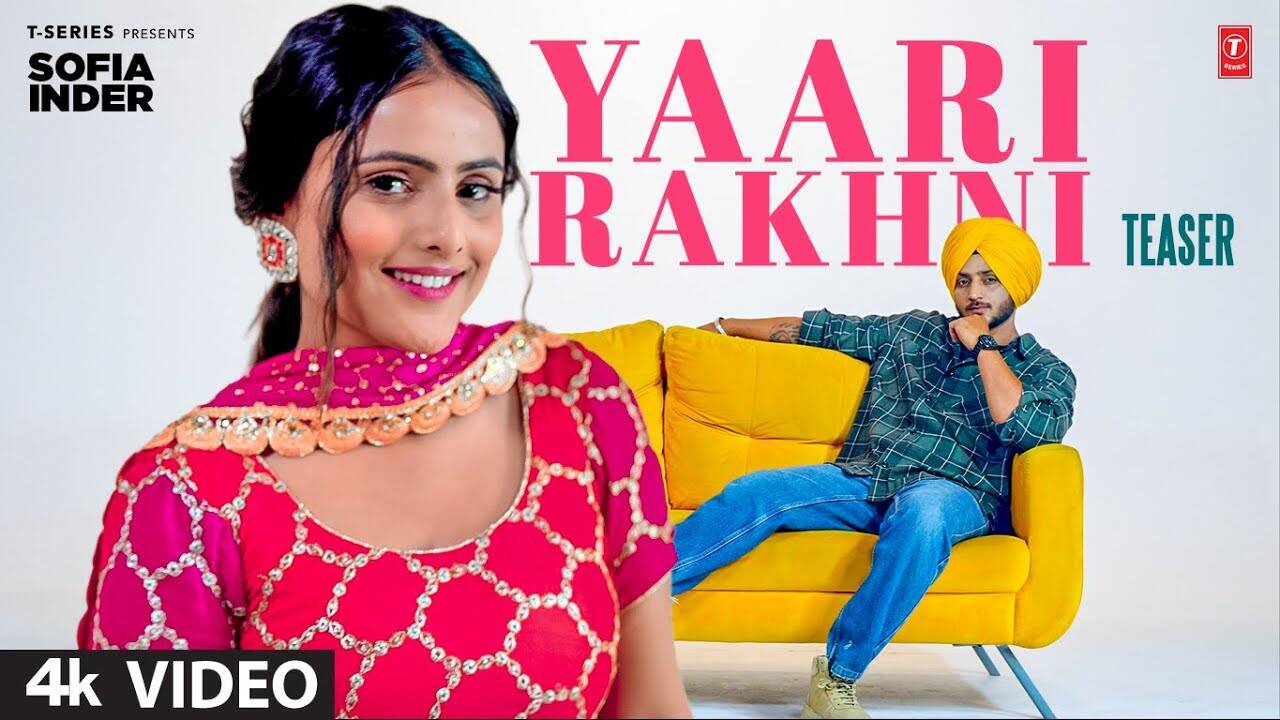 Watch The Latest Punjabi Video Song 'Yaari Rakhni' Sung By Sofia Inder