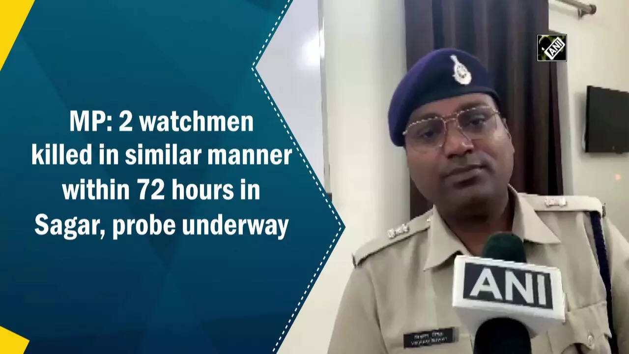 sagar: MP: 2 watchmen killed in similar manner within 72 hours in Sagar ...