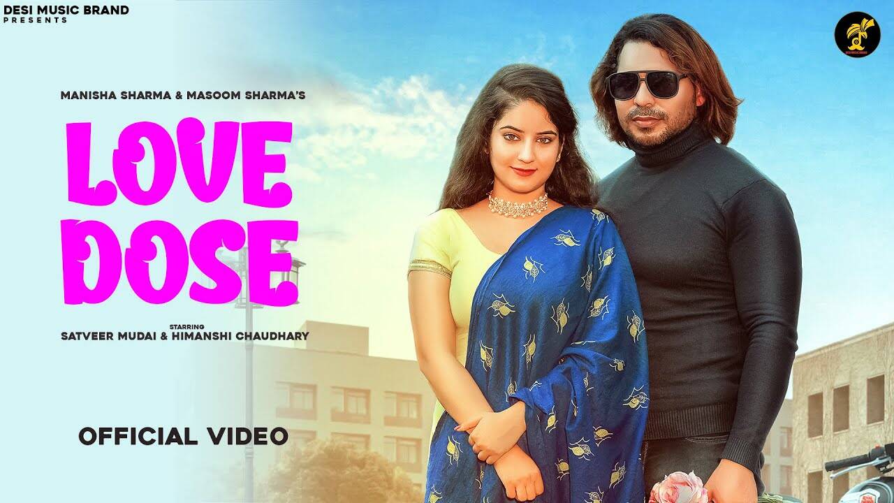 Watch Latest Haryanvi Song 'Love Dose' Sung By Masoom Sharma & Manisha ...