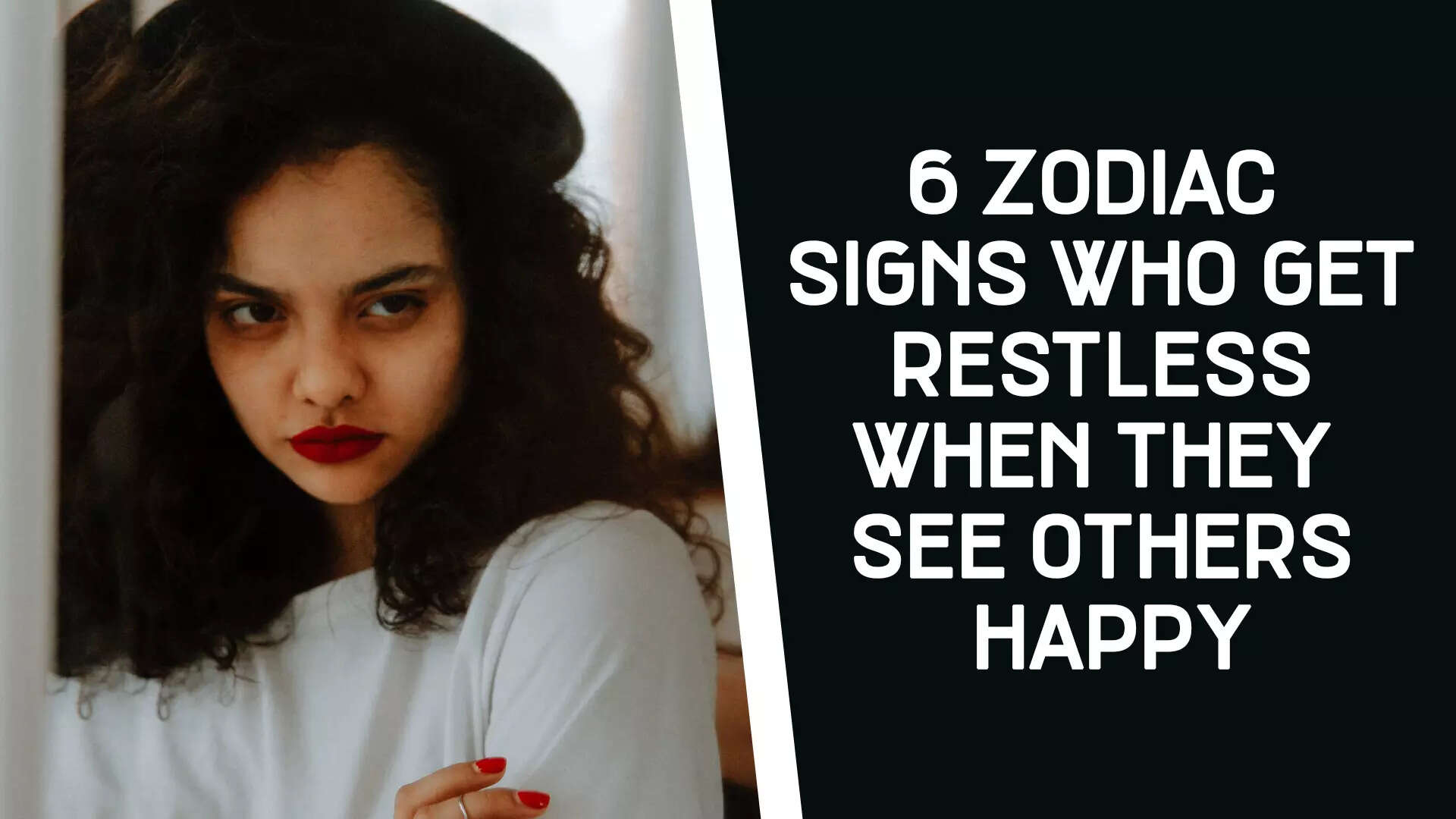6 zodiac signs who get restless when they see others happy
