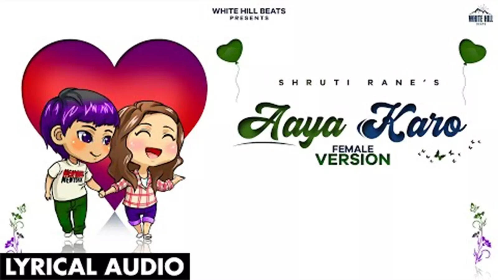 Check Out Latest Hindi Lyrical Song 'Aaya Karo' (Female Version) Sung ...