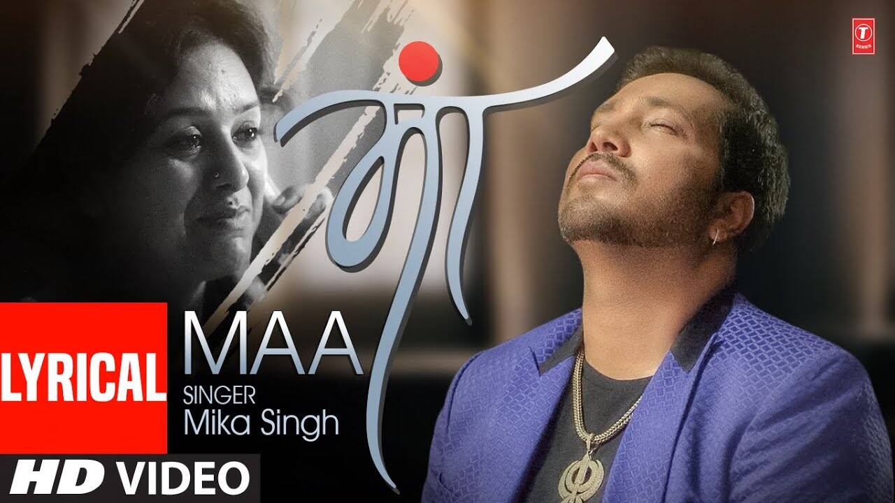 Check Out Latest Punjabi Official Lyrical Video Song 'Maa' Sung By Mika ...