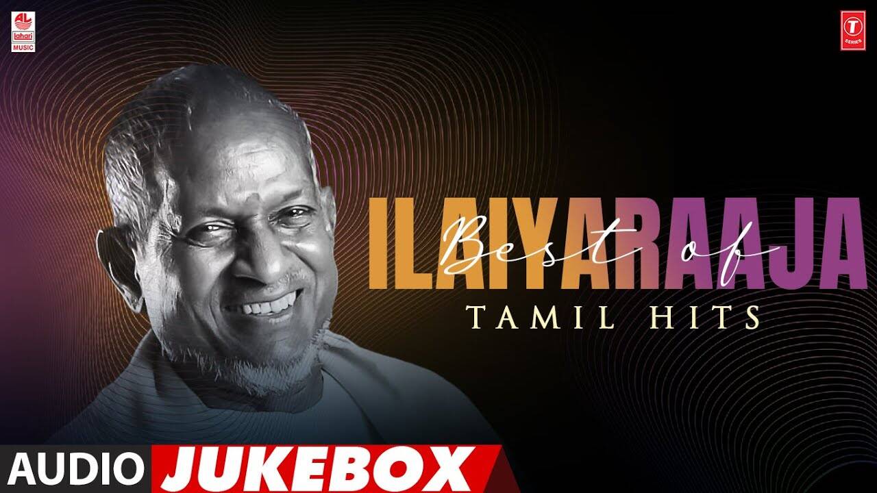 Listen To Latest Tamil Official Music Audio Songs Jukebox Of 'Ilaiyaraaja'