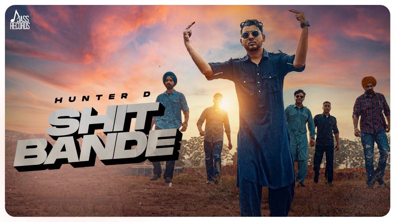 Watch Latest Punjabi Video Song 'Shit Bande' Sung By Hunter D