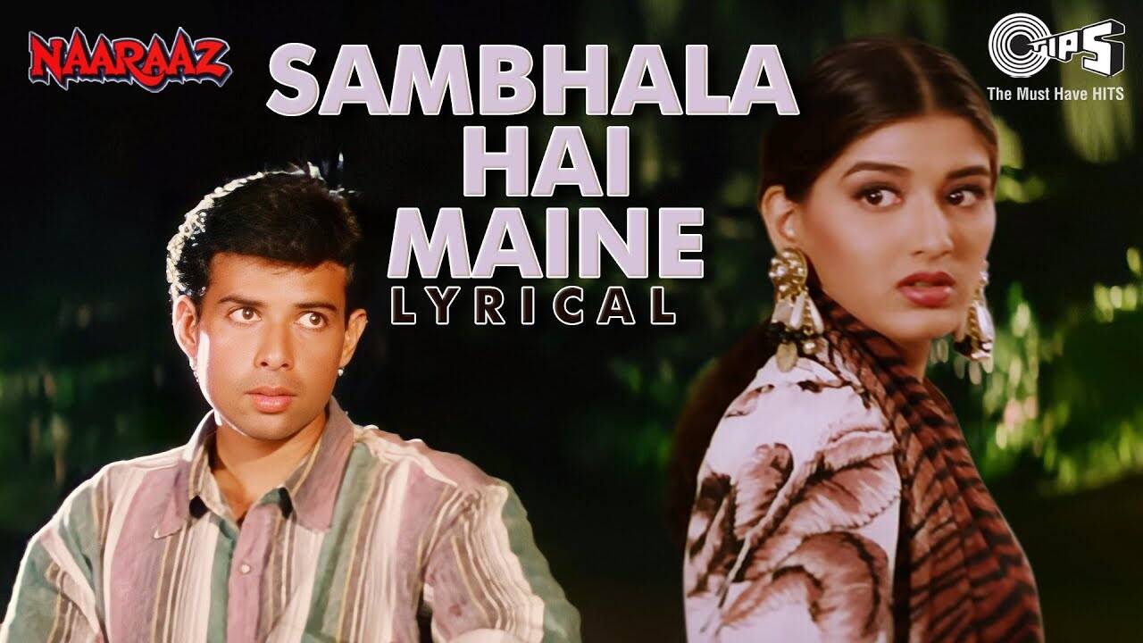 Naaraaz | Song - Sambhala Hai Maine (Lyrical)