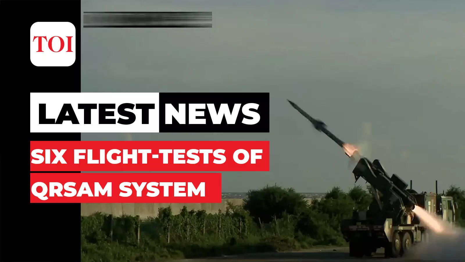DRDO, Indian Army successfully conduct six flight-tests of QRSAM system ...