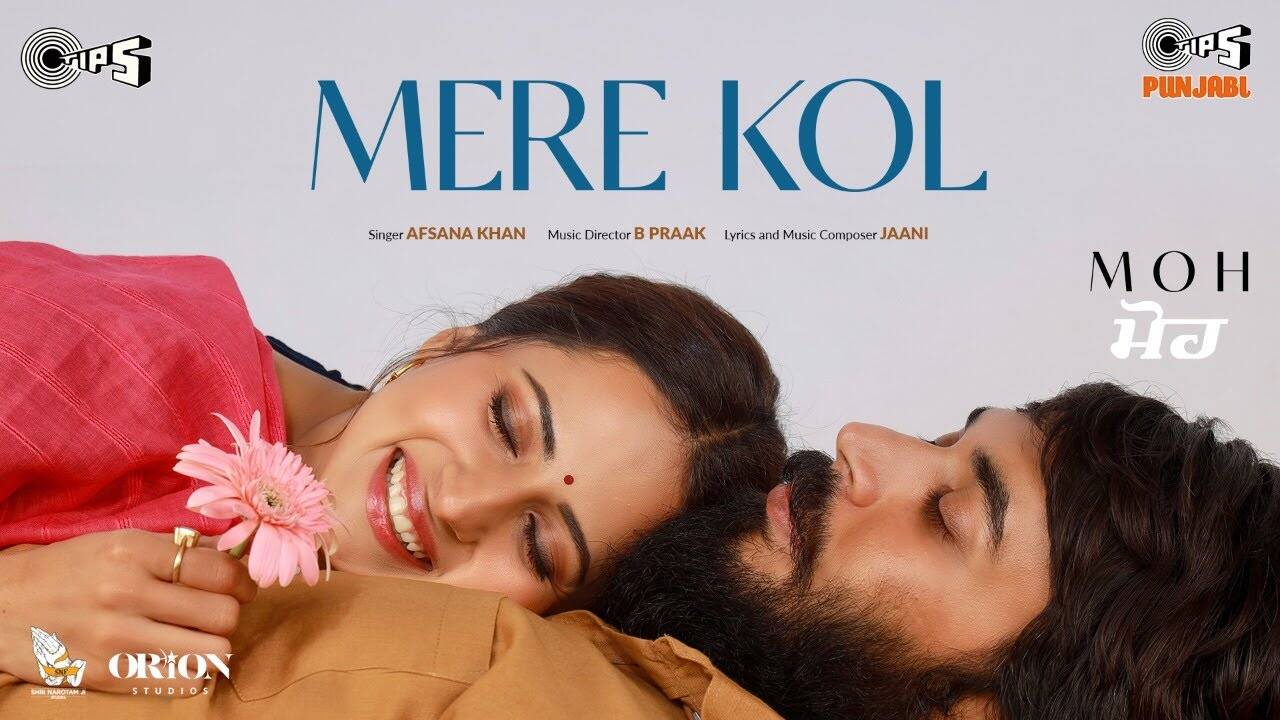 Moh | Song - Mere Kol
