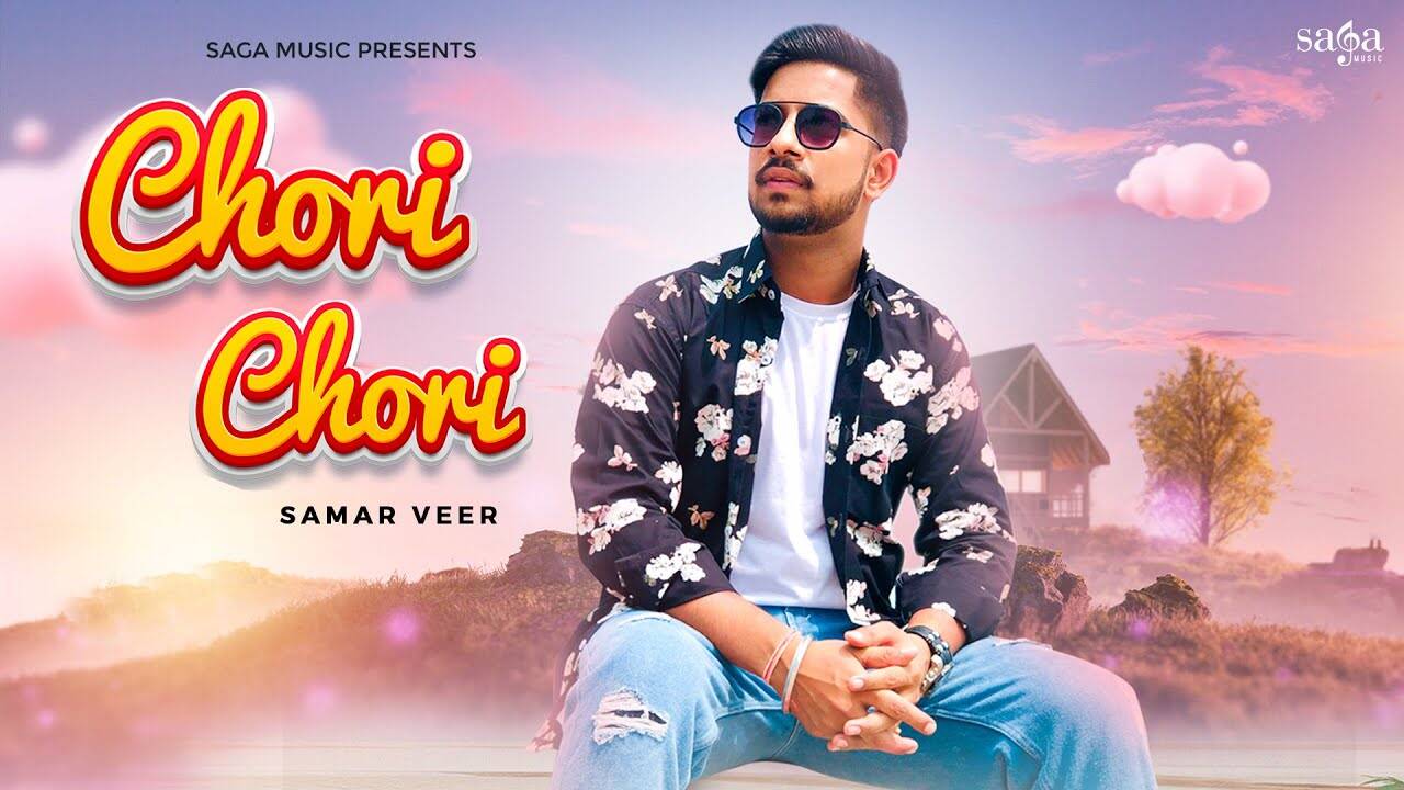 samar veer: Listen To Popular Punjabi Official Audio Song 'Chori Chori ...