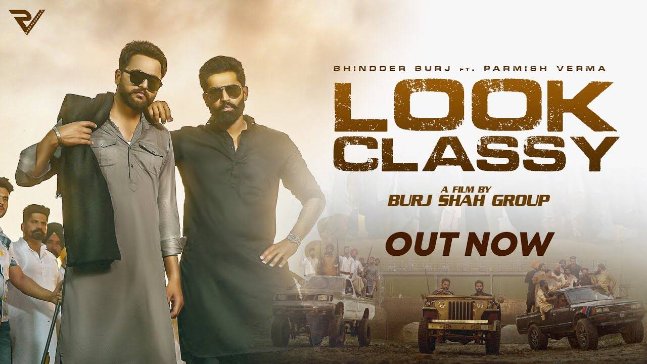 Check Out The Latest Punjabi Song 'Look Classy' Sung By Bhindder Burj ...