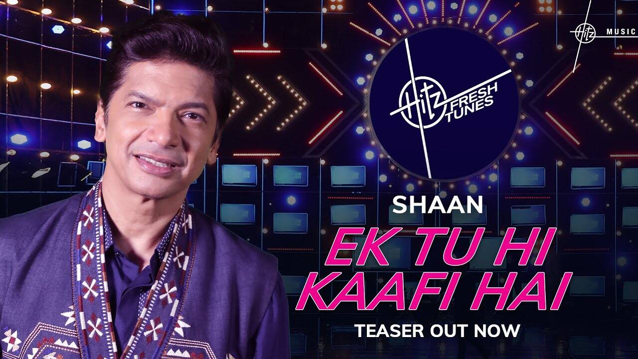 Check Out The Latest Hindi Teaser Song 'Ek Tu Hi Kaafi Hai' Sung By Shaan