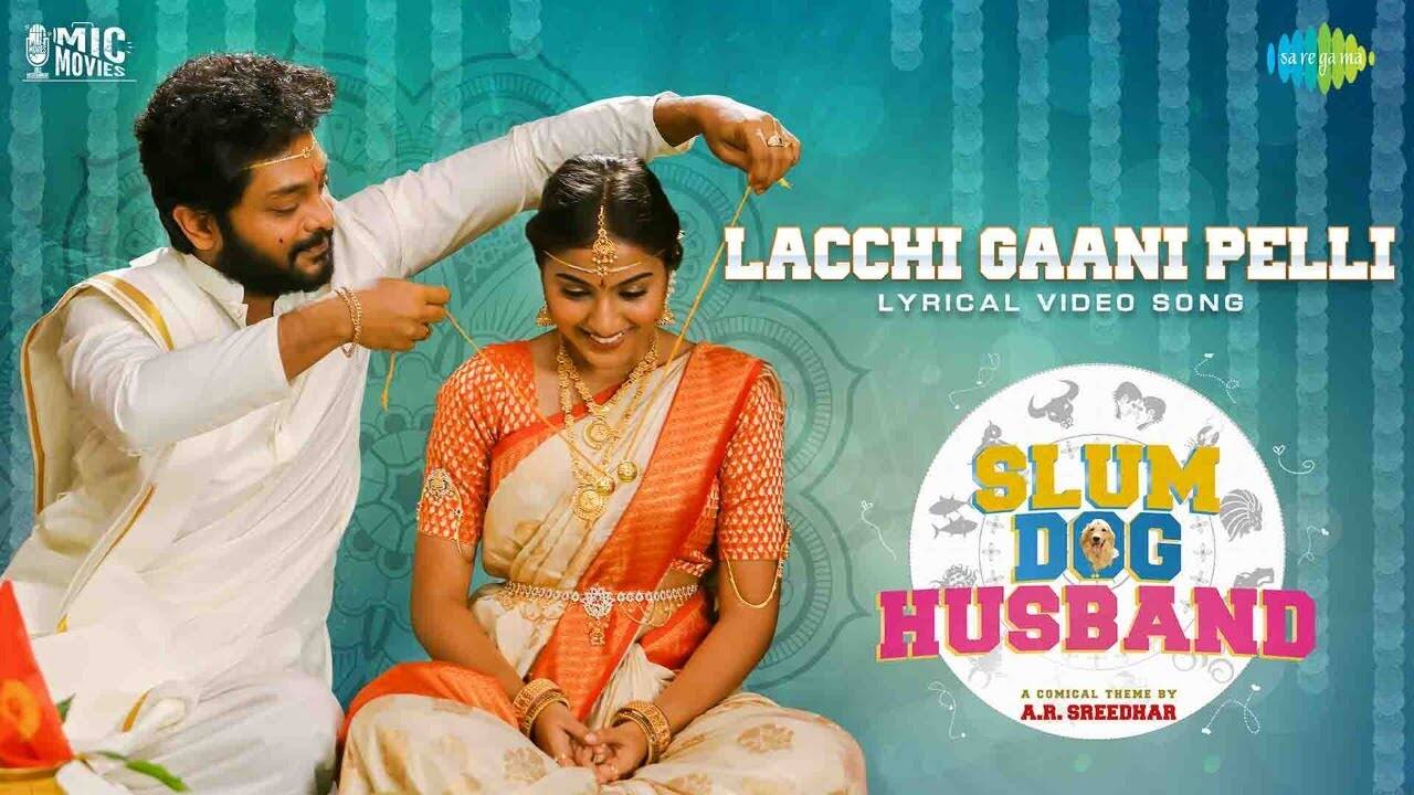 Slum Dog Husband | Song - Lacchi Gaani Pelli (Lyrical)