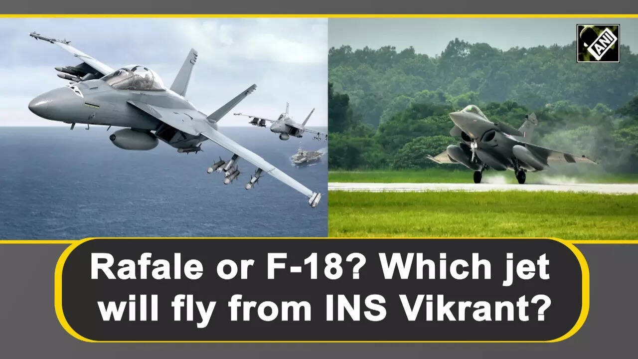 ins vikrant: Rafale or F-18? Which jet will fly from INS Vikrant?
