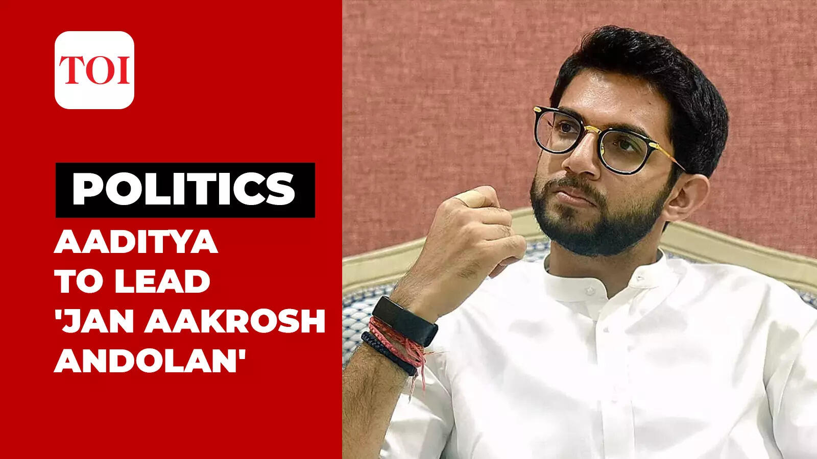 Aaditya Thackeray to lead ‘Jan Aakrosh Andolan’