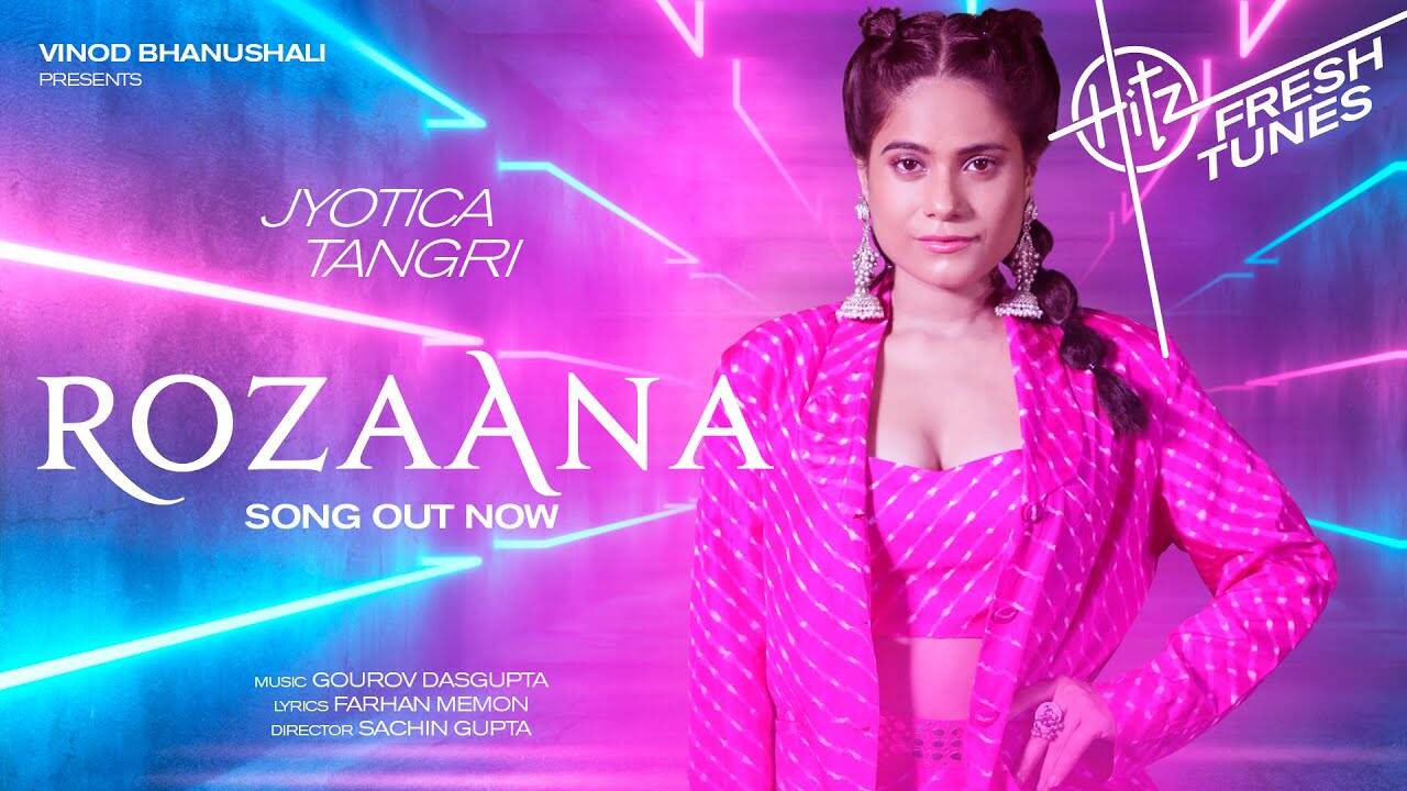 Watch The Popular Hindi Song 'Rozaana' Sung By Jyotica Tangri