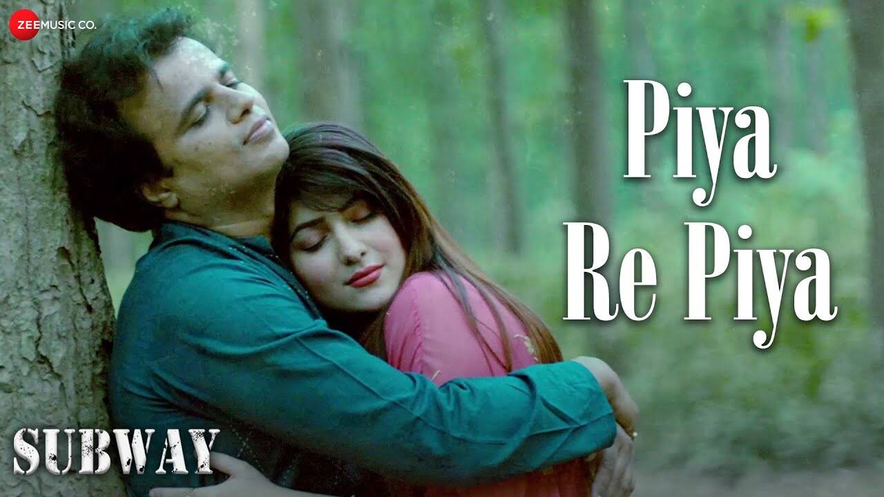 Subway | Song - Piya Re Piya