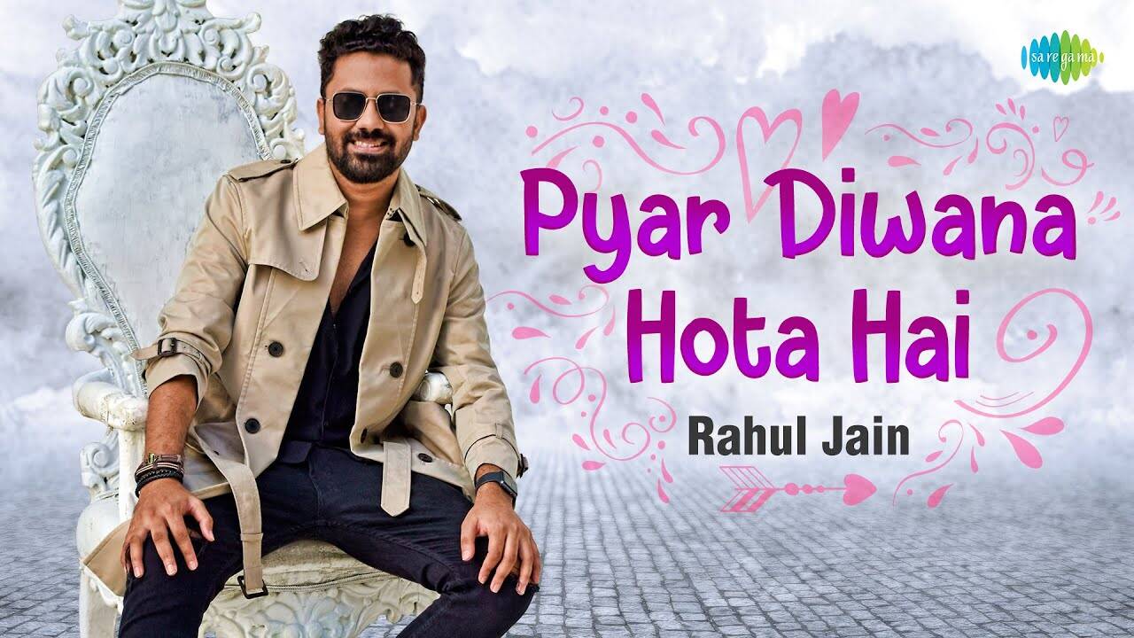 Check Out Latest Hindi Video Song 'Pyar Diwana Hota Hai' Sung By Rahul Jain