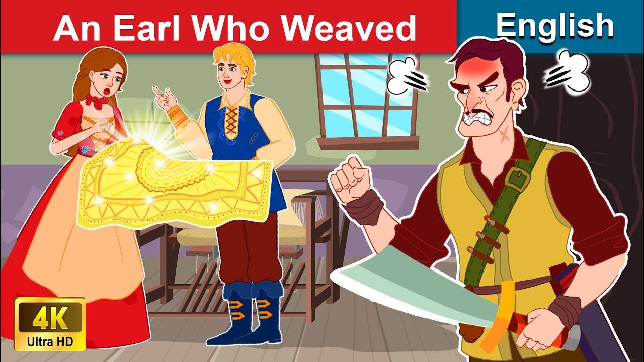Check Out Popular Kids English Nursery Story 'An Earl Who Weaved' For ...