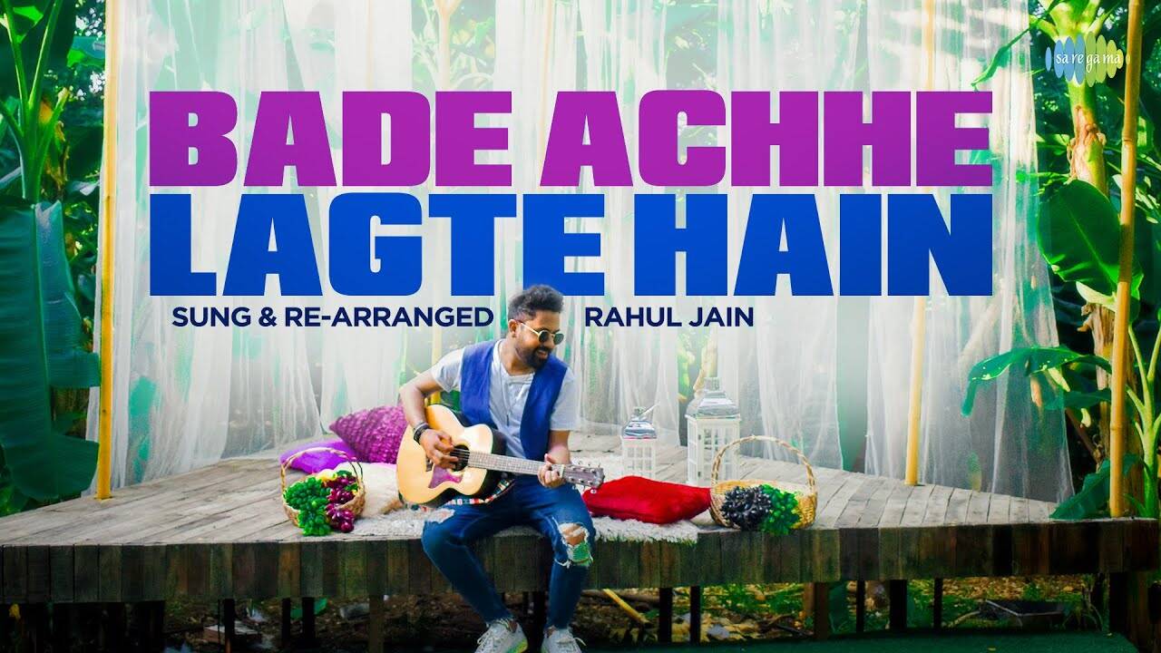 Watch Popular Hindi Video Song 'Bade Acche Lagte Hain' Sung By Rahul Jain