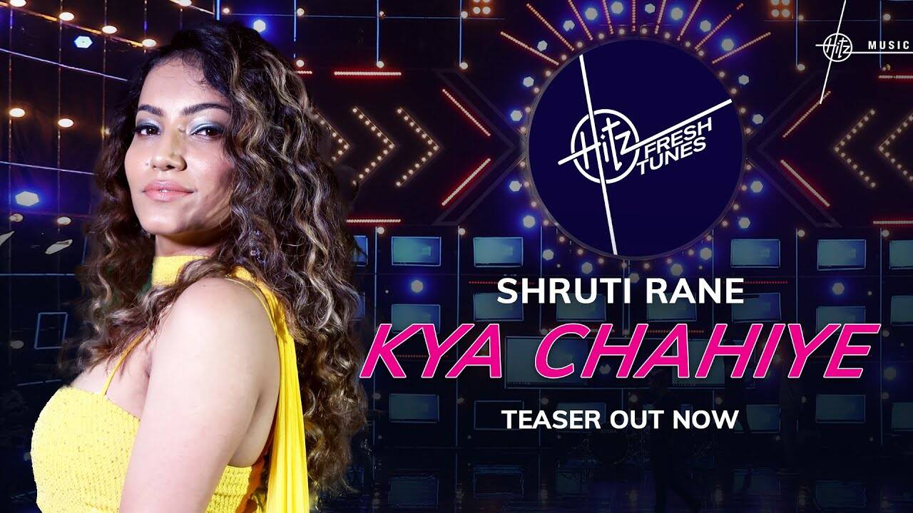 Check Out The Latest Hindi Video Teaser Song 'Kya Chahiye' Sung By ...