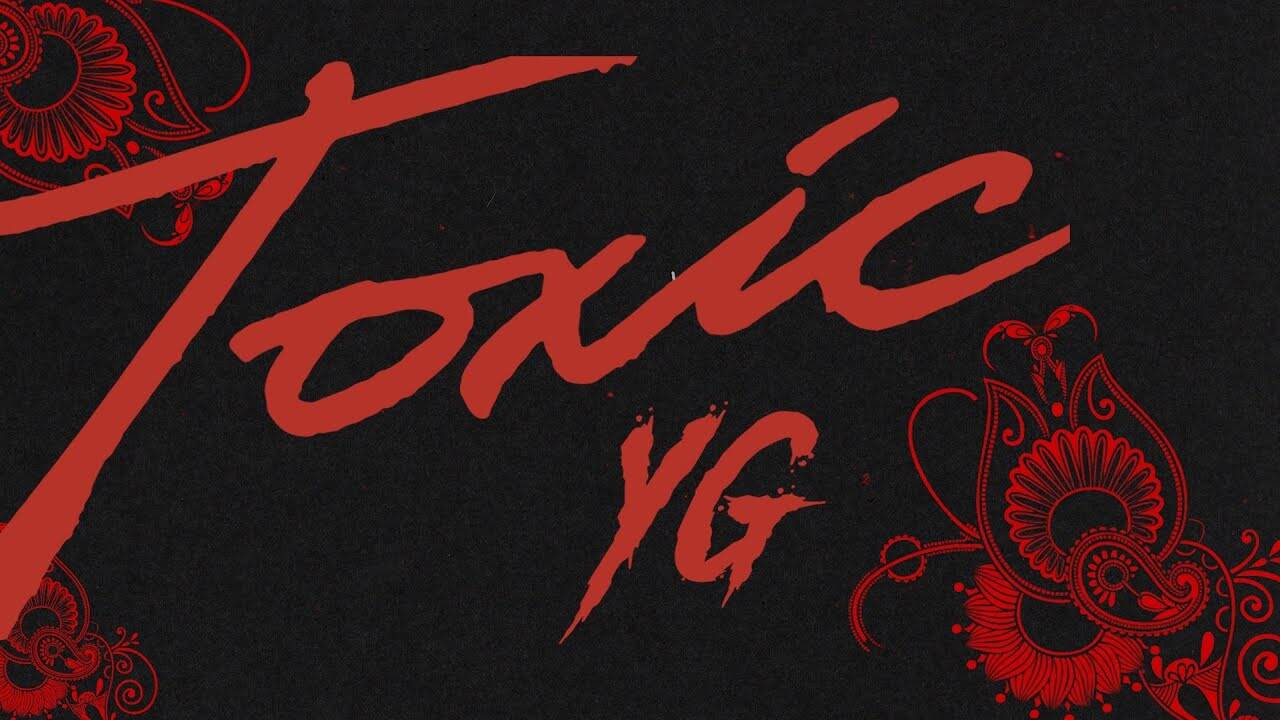 Check Out The Latest English Official Music Audio Song 'Toxic' Sung By YG
