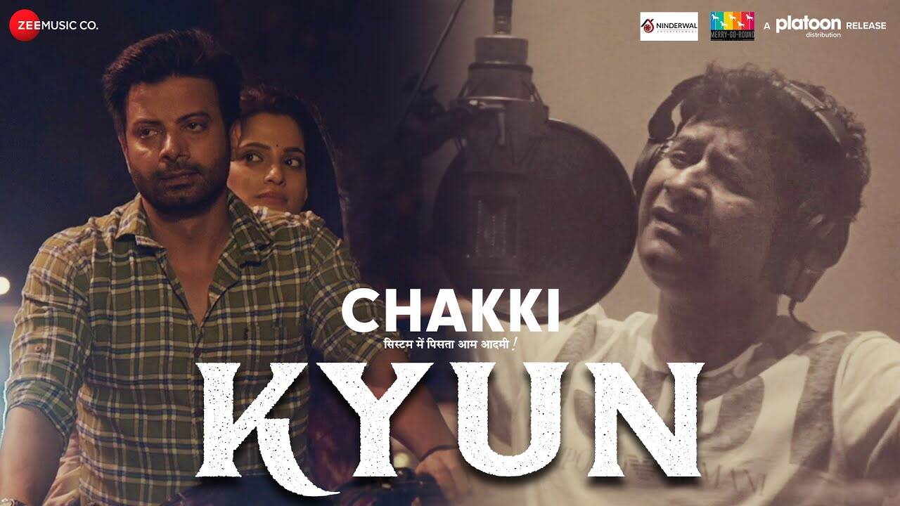 Chakki | Song - Kyun