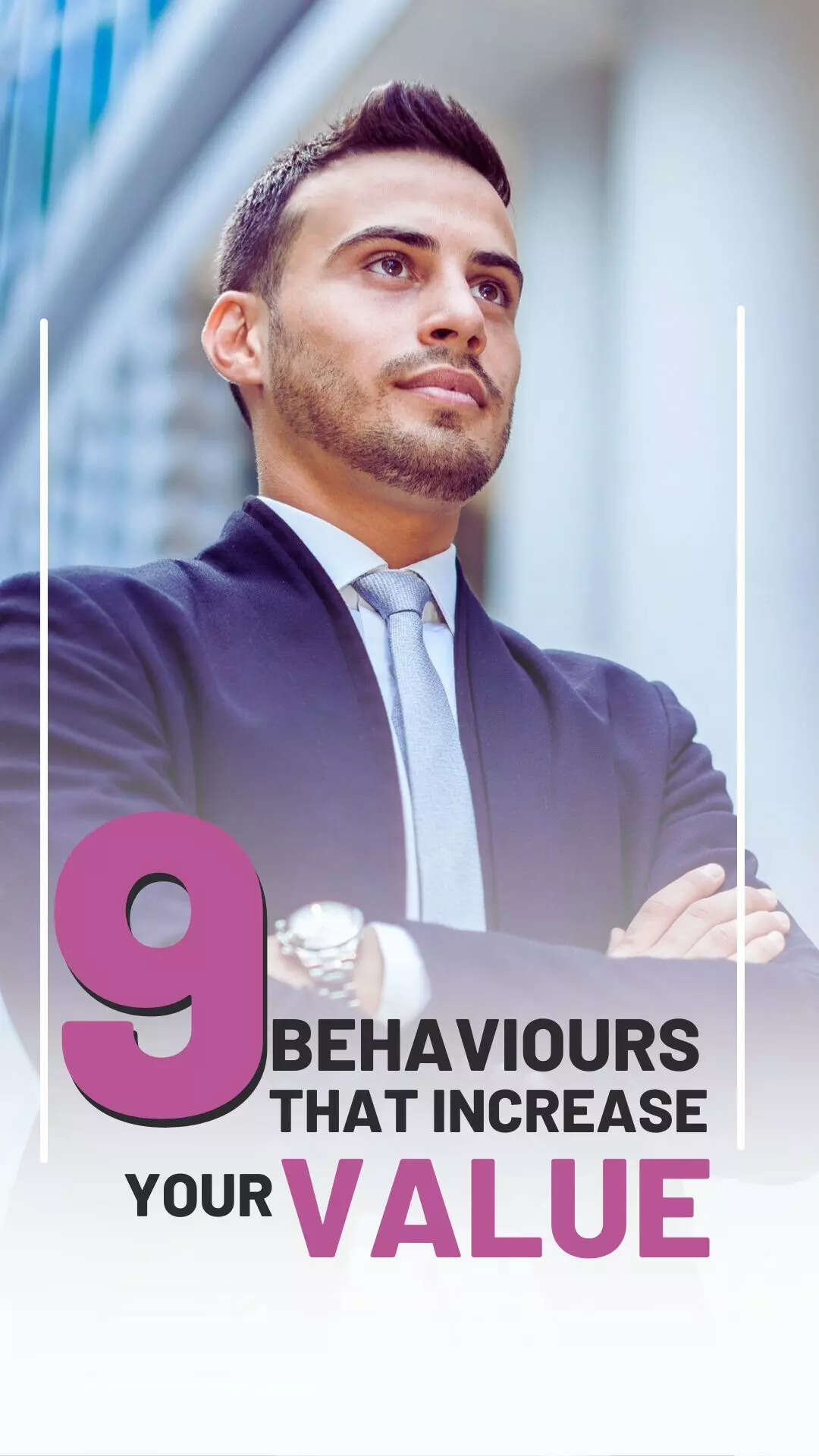 9 behaviours that increase your value