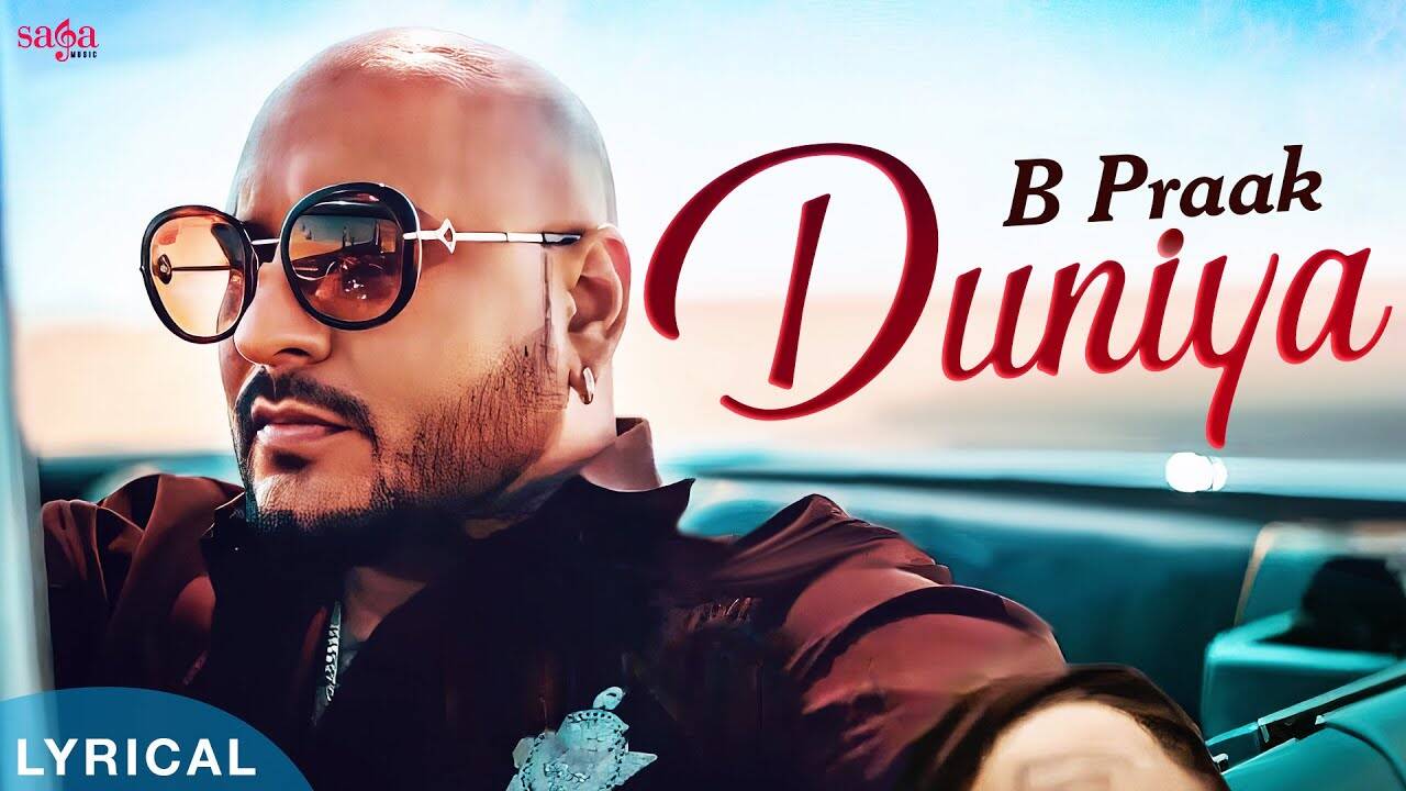 Watch Latest Hindi Music Video Song 'Duniya' Sung By B Praak