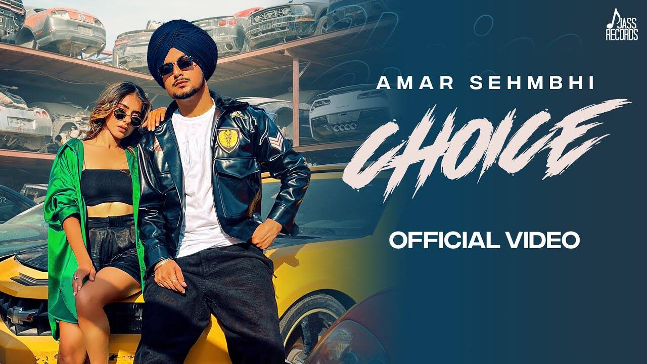 Watch Latest Punjabi Video Song 'Choice' Sung By Amar Sehmbi