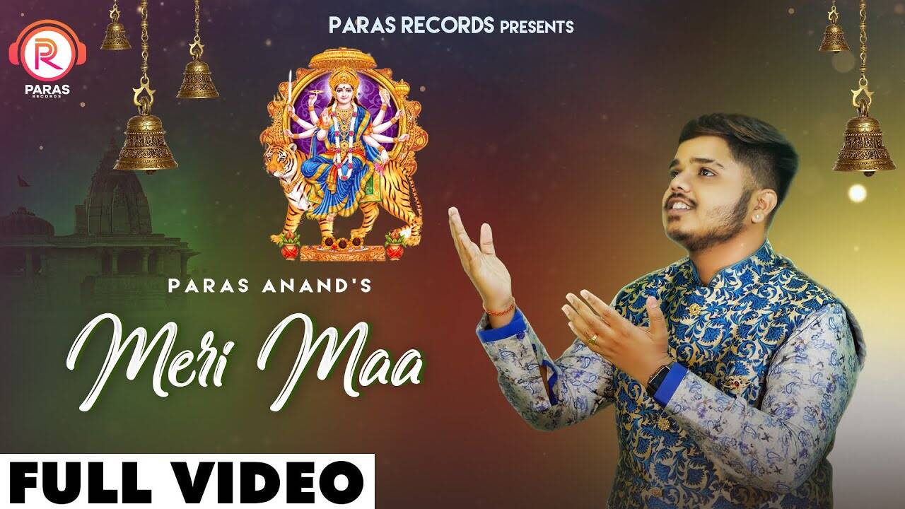 Watch The Latest Hindi Devotional Video Song 'Meri Maa' Sung By Paras Anand