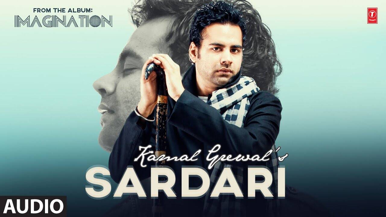 Listen To The Latest Punjabi Audio Song 'Sardari Song' Sung By Kamal Grewal