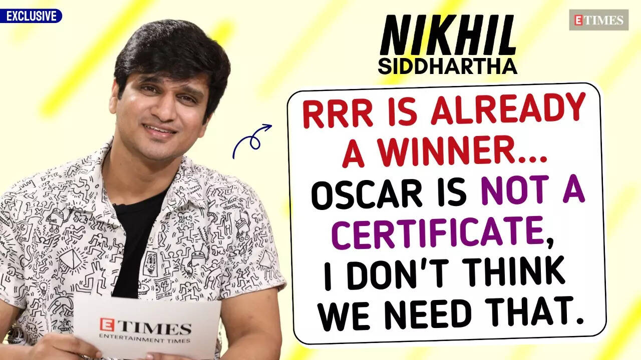 Nikhil Siddhartha's honest chat on RRR-Oscars row, 'Karthikeya 2 ...