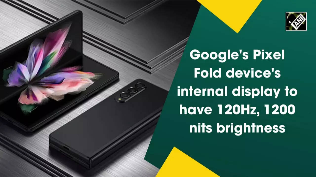 Google's Pixel Fold device's internal display to have 120Hz, 1200 nits ...
