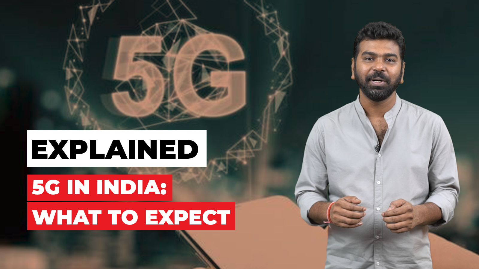 Faster, better or overhyped? What to expect from India's 5G