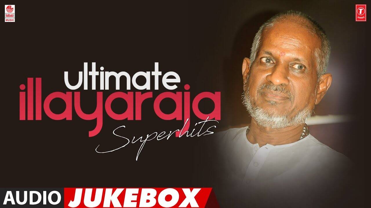 Listen To Tamil Official Music Audio Songs Jukebox Of 'Illayaraja'