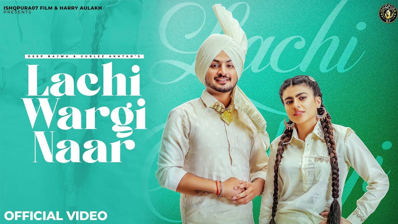 Watch Latest Punjabi Music Video Song 'Lachi Wargi Naar' Sung By Deep ...
